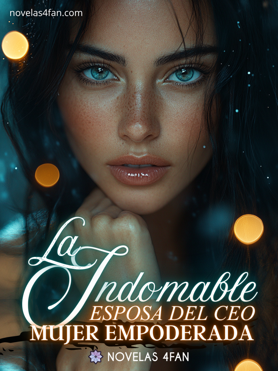La indomable esposa del CEO - Novelas 4fan