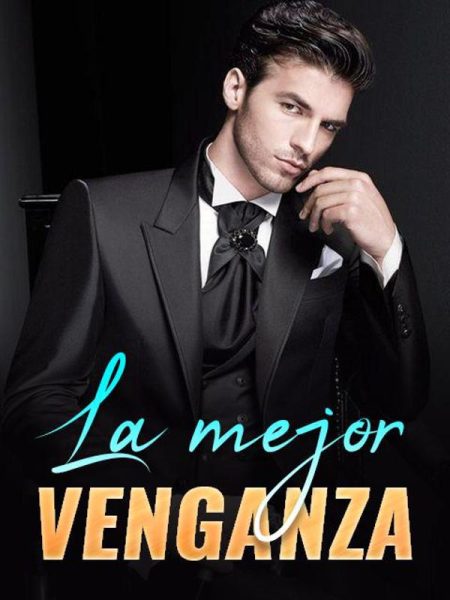 La mejor venganza - Novelas 4fan - Lectura gratuita